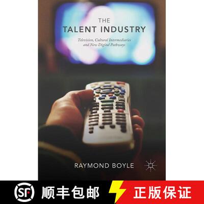 【3-4周达】精装 The Talent Industry : Television, Cultural Intermediaries and New Digital Pathways [9783319943787]