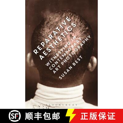 【3-4周达】精装 Reparative Aesthetics: Witnessing in Contemporary Art Photography [9781472529787]