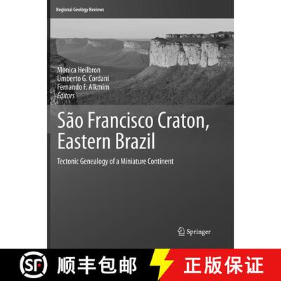 【3-4周达】São Francisco Craton, Eastern Brazil : Tectonic Genealogy of a Miniature Continent (Softc... [9783319791302]