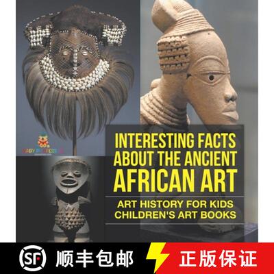 【3-4周达】Interesting Facts About The Ancient African Art - Art History for Kids | Children's Art Books [9798869437846]