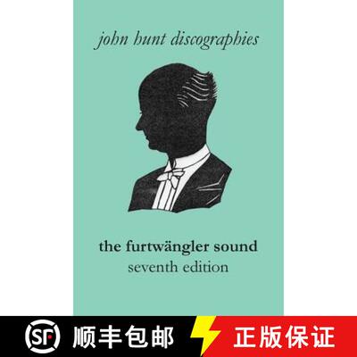 【3-4周达】The Furtwängler Sound. The Discography of Wilhelm Furtwängler. Seventh Edition. [Furtwae... [9781901395303]