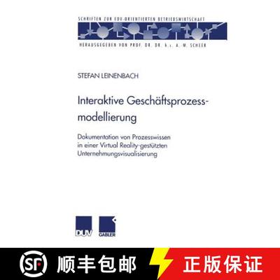 【3-4周达】Interaktive Geschäftsprozessmodellierung : Dokumentation von Prozesswissen in einer Virtu... [9783824490424]