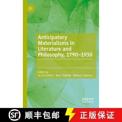 【3-4周达】Anticipatory Materialisms in Literature and Philosophy, 1790–1930 [9783030298197]
