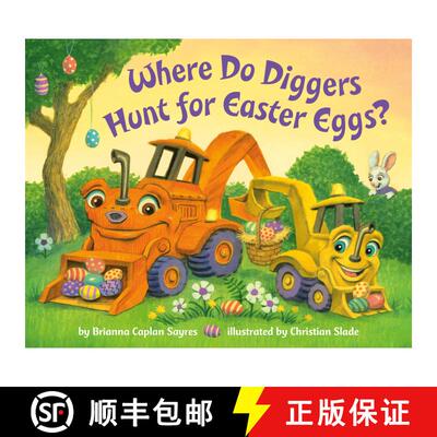 【3-4周达】Where Do Diggers Hunt for Easter Eggs?: An Easter Book for Kids and Toddlers [9780593488003]