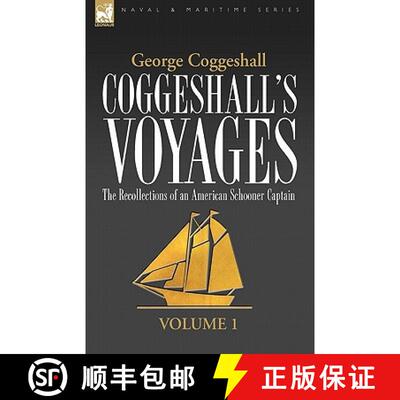 【3-4周达】Coggeshall's Voyages: the Recollections of an American Schooner Captain-Volume 1 [9781846776717]