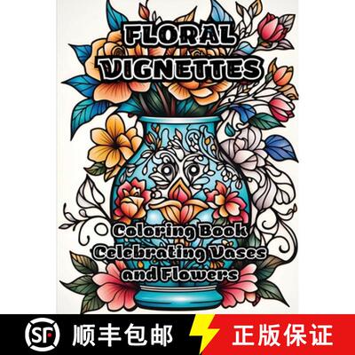 【3-4周达】Floral Vignettes: Coloring Book Celebrating Vases and Flowers [9798868941979]