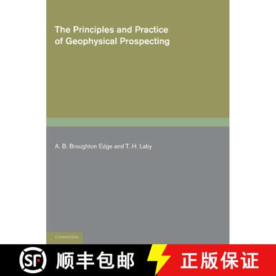 【3-4周达】The Principles and Practice of Geophysical Prospecting: Being the Report of the Imperial G... [9781107612020]