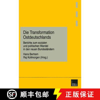 【3-4周达】Die Transformation Ostdeutschlands : Berichte Zum Sozialen Und Politischen Wandel in Den N... [9783810022417]