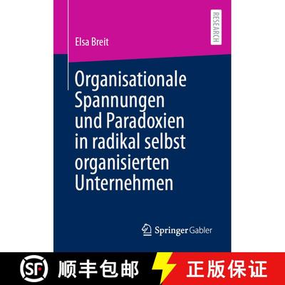 【3-4周达】Organisationale Spannungen und Paradoxien in radikal selbst organisierten Unternehmen (1. ... [9783658413934]