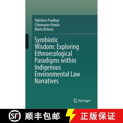 【3-4周达】Symbiotic Wisdom: Exploring Ethnoecological Paradigms within Indigenous Environmental Law ... [9789819510412]