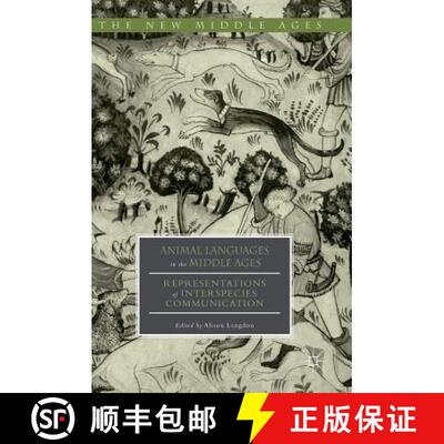 【3-4周达】Animal Languages in the Middle Ages : Representations of Interspecies Communication (1st e... [9783319718965]