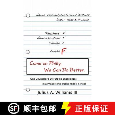 【3-4周达】Come On Philly, We Can Do Better.: One Counselor's Disturbing Experiences in a Philadelphi... [9780984357703]
