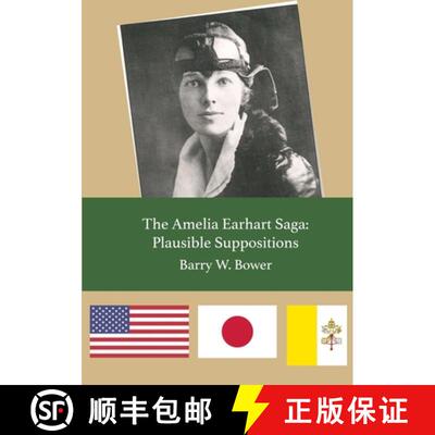 【3-4周达】The Amelia Earhart Saga: Plausible Suppositions [9780578165677]