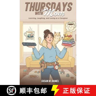 【3-4周达】Thursdays With Mom: Learning, Laughing, and Loving as a Caregiver [9781535605120]