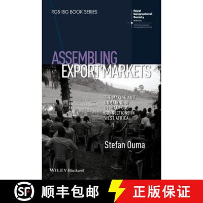 【3-4周达】Assembling Export Markets - The Making And Unmaking Of Global Food Connections In West Afr... [9781118632581]