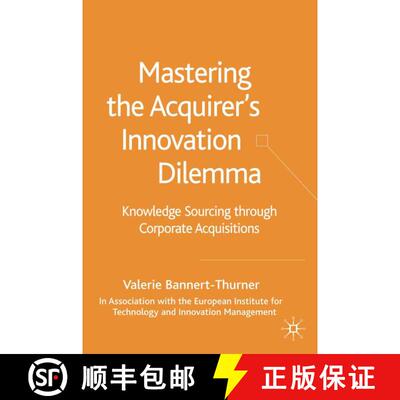 【3-4周达】精装 Mastering the Acquirer's Innovation Dilemma : Knowledge Sourcing Through Corporate Ac... [9781403947550]