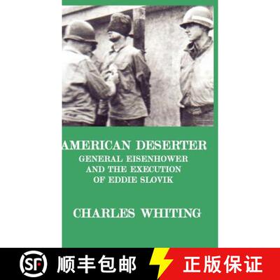 【3-4周达】American Deserter. General Eisenhower and the Execution of Eddie Slovik [9780953867738]