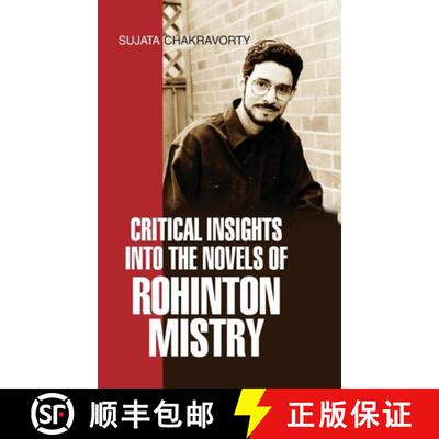 【3-4周达】Critical Insights Into the Novels of Rohinton Mistry [9789350565100]