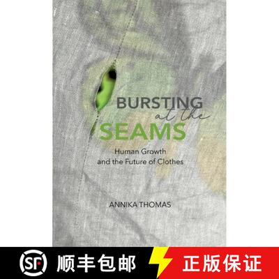 【3-4周达】BURSTING at the SEAMS: Human Growth and the Future of Clothes [9789180575430]