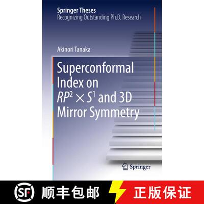 现货 精装 RP2 × S1上的超共形指标与三维镜像对称 Superconformal Index on RP2 × S1 and 3D Mirror Symmetry [9789811013966]