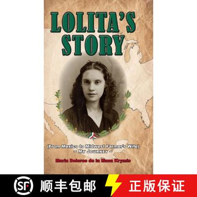 【3-4周达】精装 Lolita's Story: From Mexico to Midwest Farmer's Wife - My Journey [9781312531321]