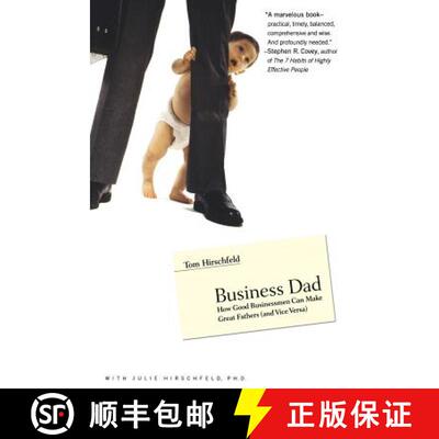 【3-4周达】Business Dad: How Good Businessmen Can Make Great Fathers (and Vice Versa) [9780316219150]