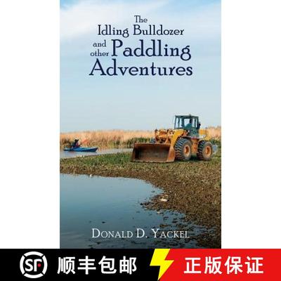 【3-4周达】The Idling Bulldozer and other Paddling Adventures [9781947353398]