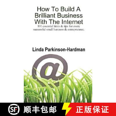 【3-4周达】How To Build A Brilliant Business With The Internet: 101 essential hints for every success... [9780955690600]