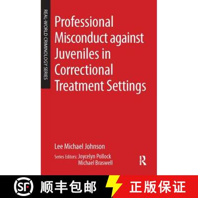 【3-4周达】Professional Misconduct against Juveniles in Correctional Treatment Settings [9781138163393]