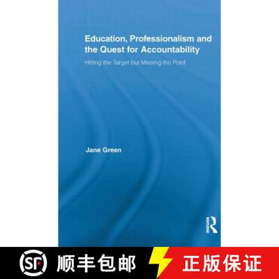 【3-4周达】Education, Professionalism, and the Quest for Accountability: Hitting the Target But Missi... [9780415855242]
