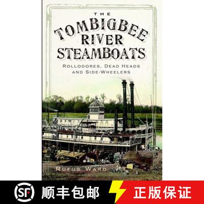 【3-4周达】The Tombigbee River Steamboats: Rollodores, Dead Heads and Side-Wheelers [9781596292857]