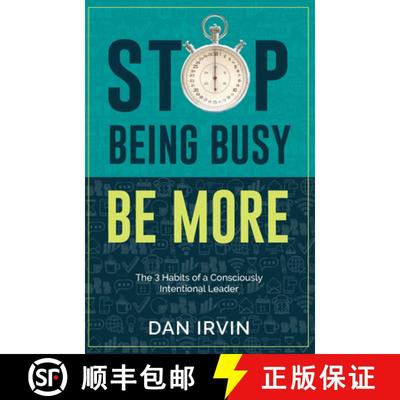 【3-4周达】Stop Being Busy Be More: The 3 Habits of a Consciously Intentional Leader [9781956370638]