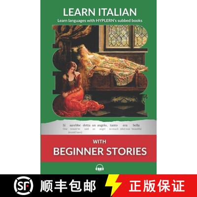 【3-4周达】Learn Italian with Beginner Stories: Interlinear Italian to English [9781987949865]