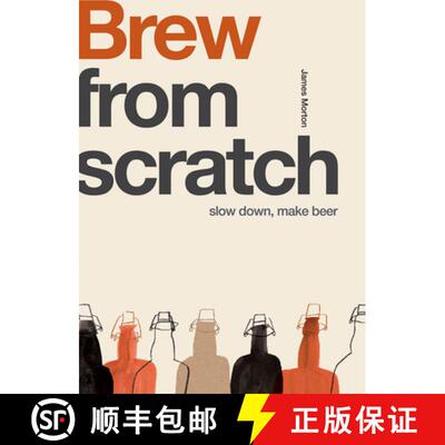 【3-4周达】From Scratch: Brew: Slow Down, Make Beer [9781787136977]