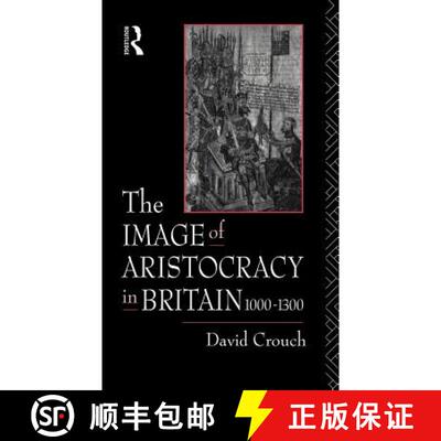 【3-4周达】精装 The Image of Aristocracy : In Britain, 1000-1300 [9780415019118]