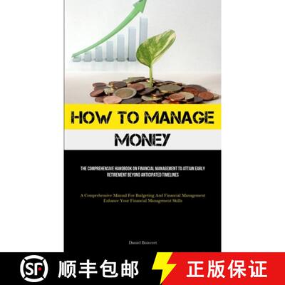 【3-4周达】How To Manage Money: The Comprehensive Handbook On Financial Management To Attain Early Re... [9781837878963]