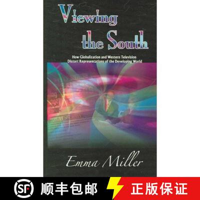 预订 Viewing the South: How Globalization and Western Television Distort Representations of the Devel... [9781572736573]