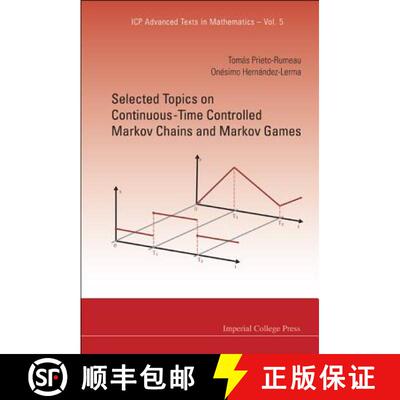 【3-4周达】精装 Selected Topics On Continuous-time Controlled Markov Chains And Markov Games [9781848168480]