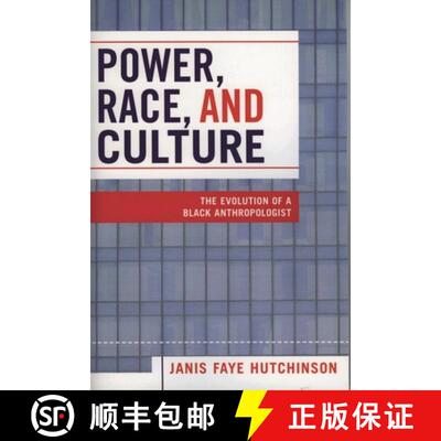 【3-4周达】Power, Race, and Culture : The Evolution of a Black Anthropologist [9780761831365]