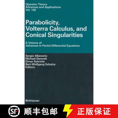 【3-4周达】Parabolicity, Volterra Calculus, and Conical Singularities : A Volume of Advances in Parti... [9783034894692]