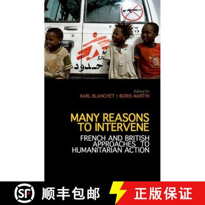 【3-4周达】精装 Many Reasons to Intervene: French and British Approaches to Humanitarian Action [9781849043496]
