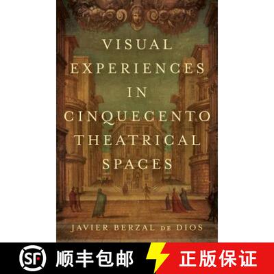【3-4周达】Visual Experiences in Cinquecento Theatrical Spaces [9781487503888]