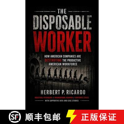 【3-4周达】The Disposable Worker: How American Companies Are Destroying The Productive American Workf... [9798988917281]