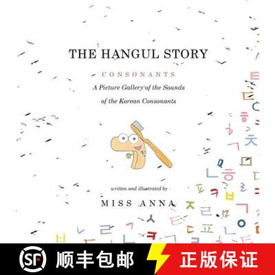 【3-4周达】The Hangul Story Consonants and Vowels: A Picture Gallery of the Sounds of the Korean Cons... [9781949320350]