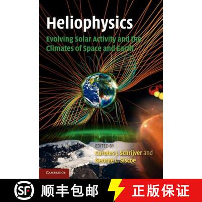 【3-4周达】Heliophysics: Evolving Solar Activity and the Climates of Space and Earth: - Heliophysics:... [9780521130202]