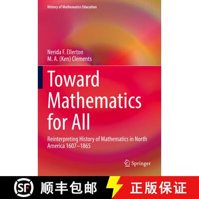 【3-4周达】Toward Mathematics for All : Reinterpreting History of Mathematics in North America 1607-1865 [9783030857264]