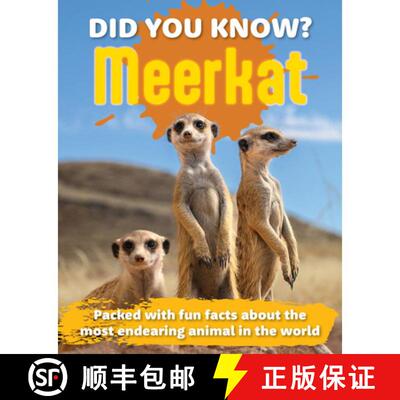 【3-4周达】精装 Did You Know? Meerkat : Packed with fun facts about the most endearing animal on the ... [9781921073892]