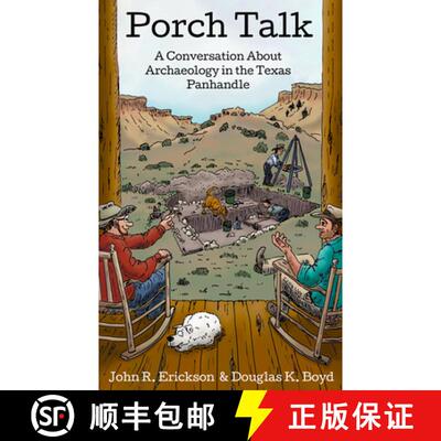 【3-4周达】Porch Talk: A Conversation about Archaeology in the Texas Panhandle [9781682831229]