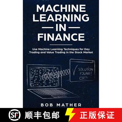 【3-4周达】Machine Learning in Finance: Use Machine Learning Techniques for Day Trading and Value Tra... [9781922300058]