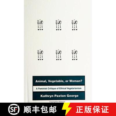 【3-4周达】Animal, Vegetable, or Woman? : A Feminist Critique of Ethical Vegetarianism [9780791446881]